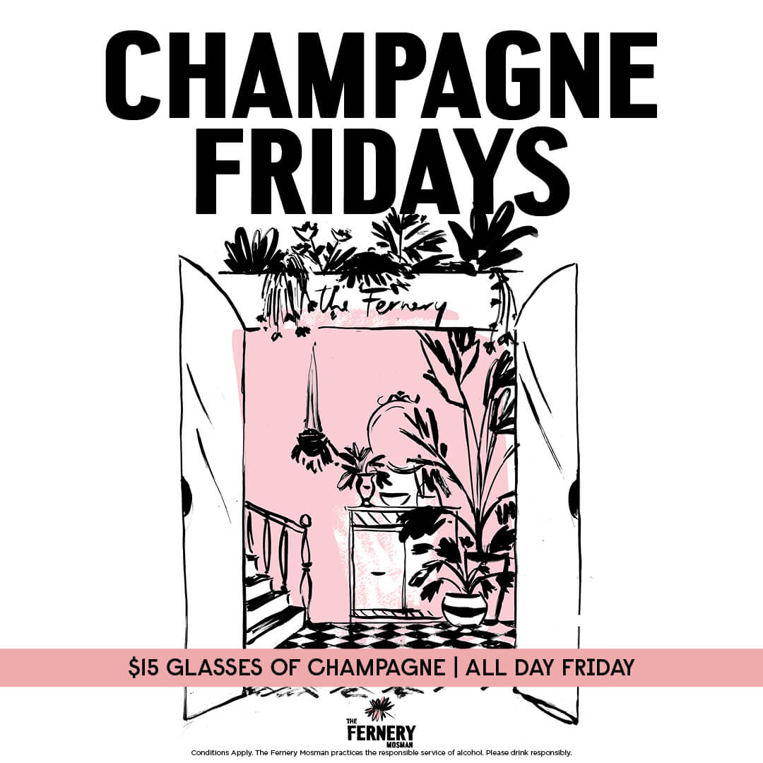 Champagne Fridays at The Fernery - Mosman Living